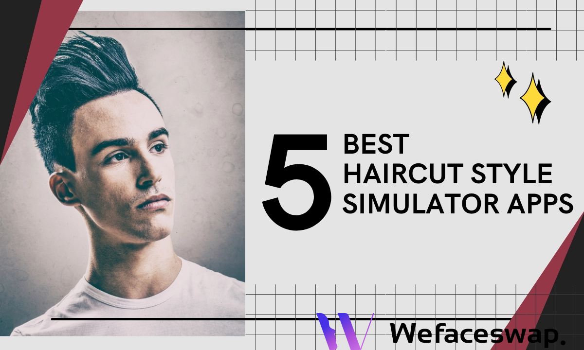 Discover the 5 Best Face and Haircut Style Swap Ap